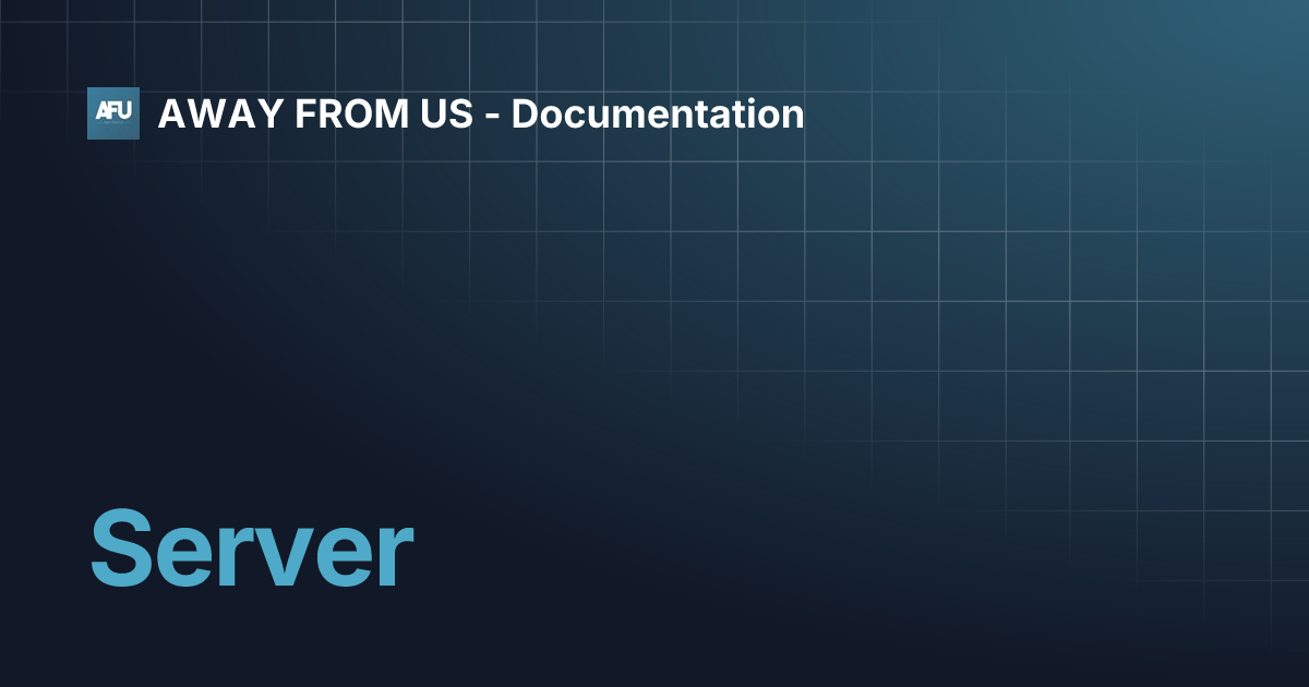 Server | AWAY FROM US - Documentation