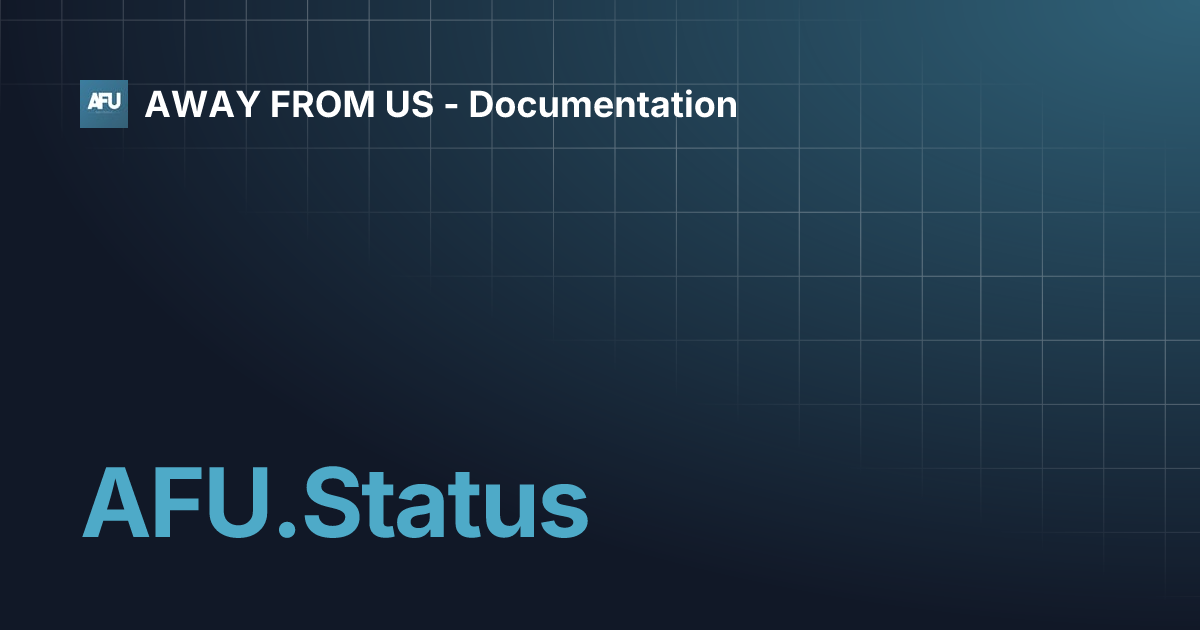 AFU.Status | AWAY FROM US - Documentation