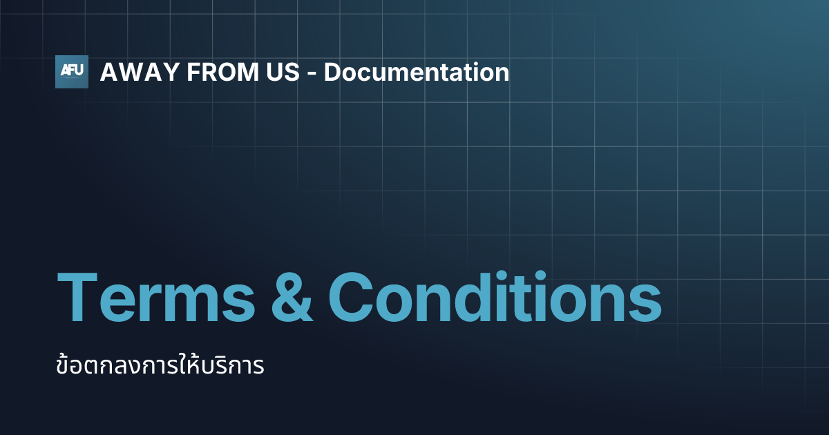 Terms & Conditions | AWAY FROM US - Documentation