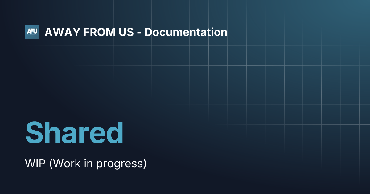 Shared | AWAY FROM US - Documentation